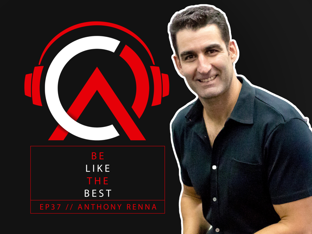 E37 | Anthony Renna: Be Like The Best - Art Of Coaching™ - Be the ...