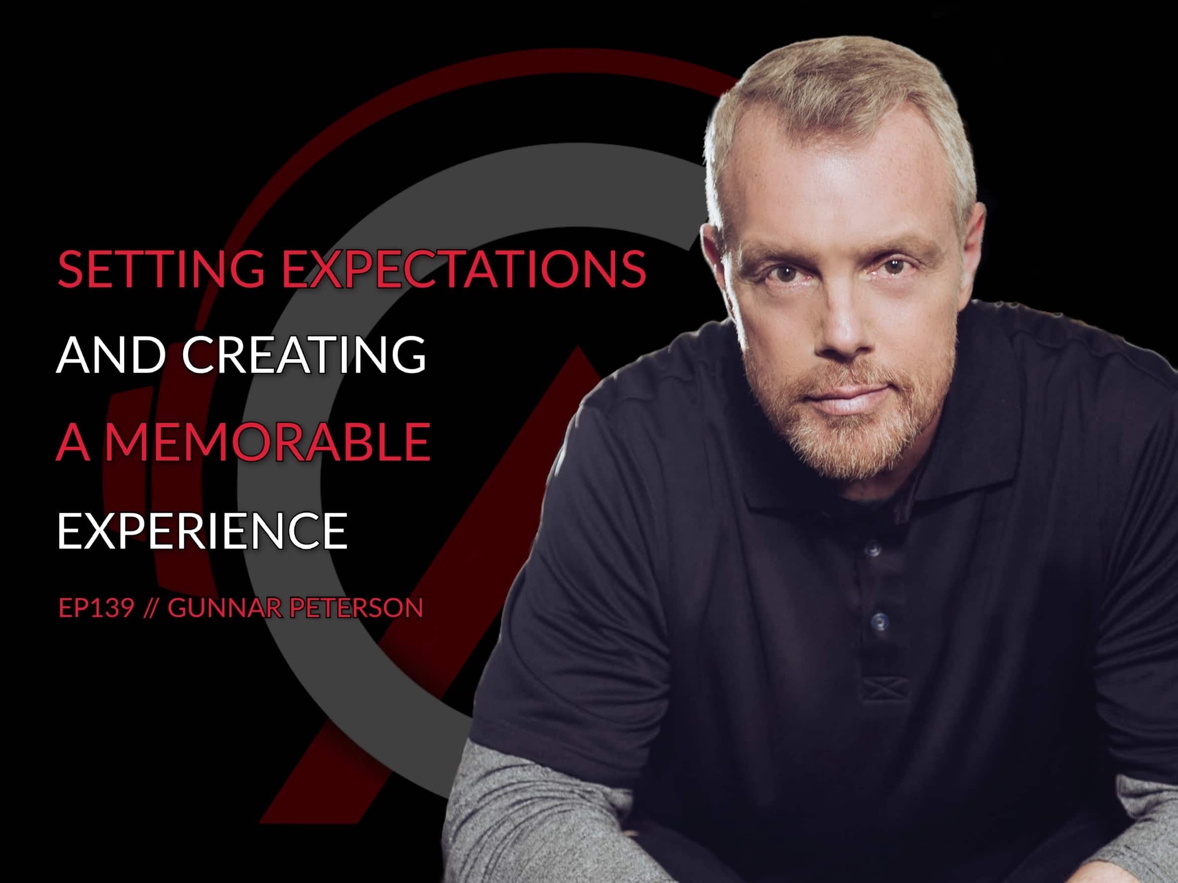 E139 | Gunnar Peterson: Setting Expectations and Creating a Memorable ...