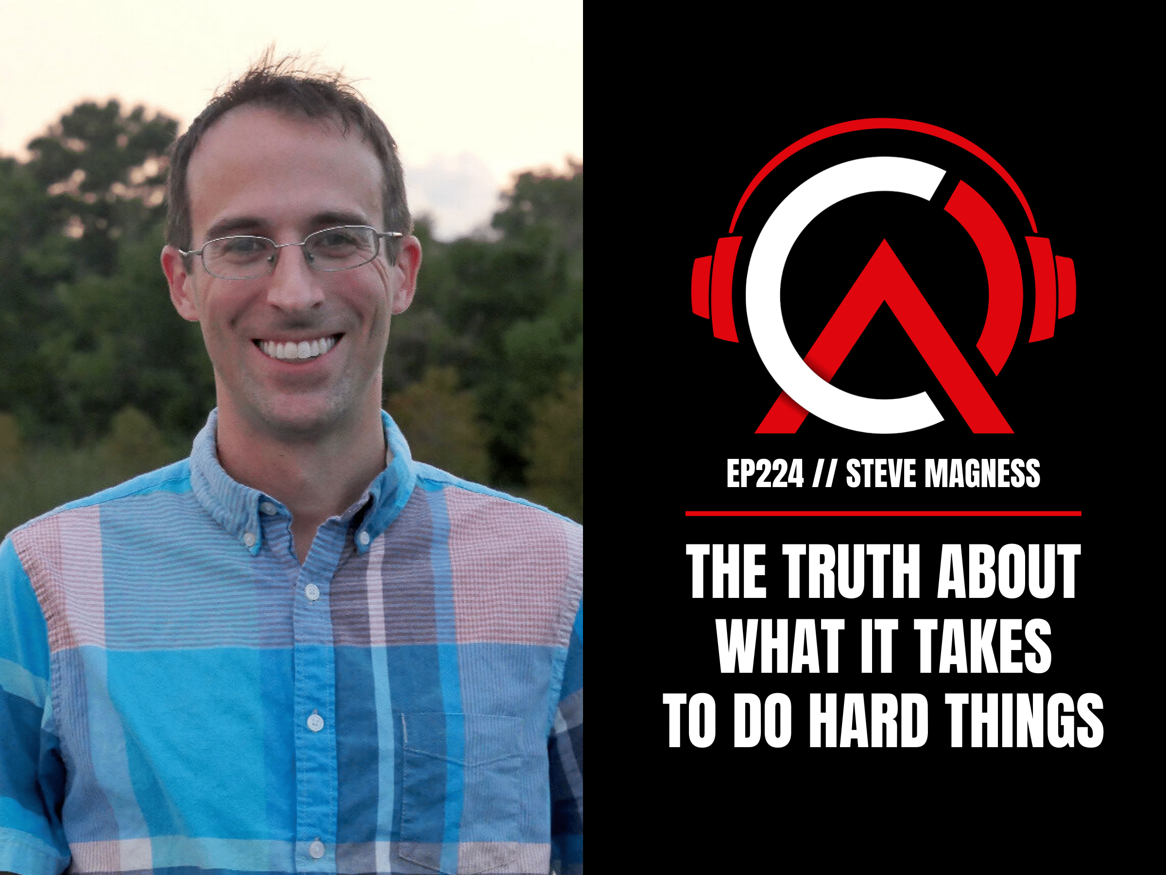E224 | Steve Magness: The Truth About What It Takes to Do Hard Things ...