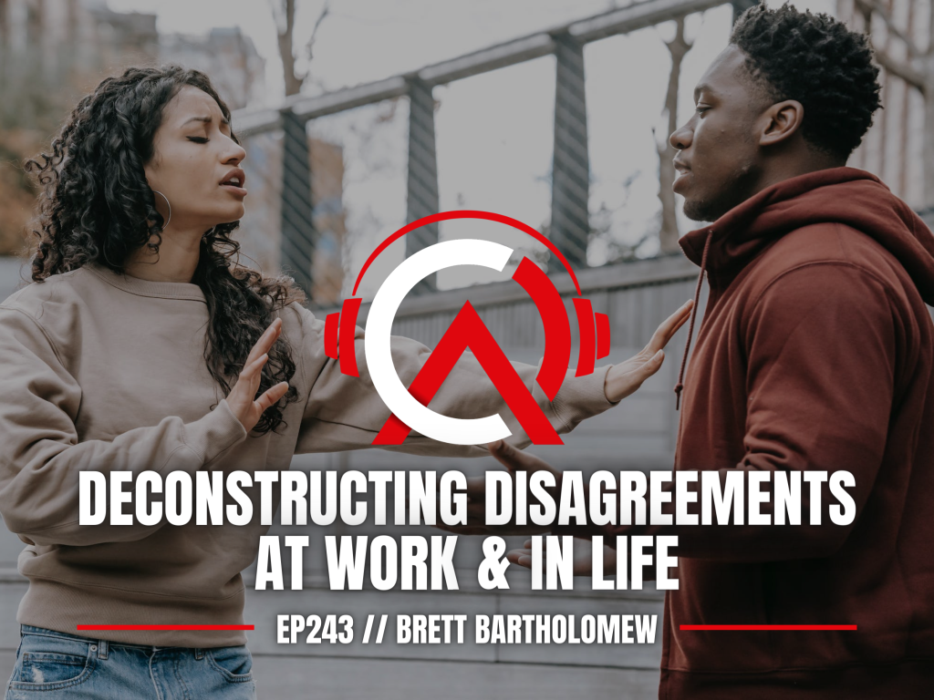 E243 | Deconstructing Disagreements at Work & in Life - Art Of Coaching ...