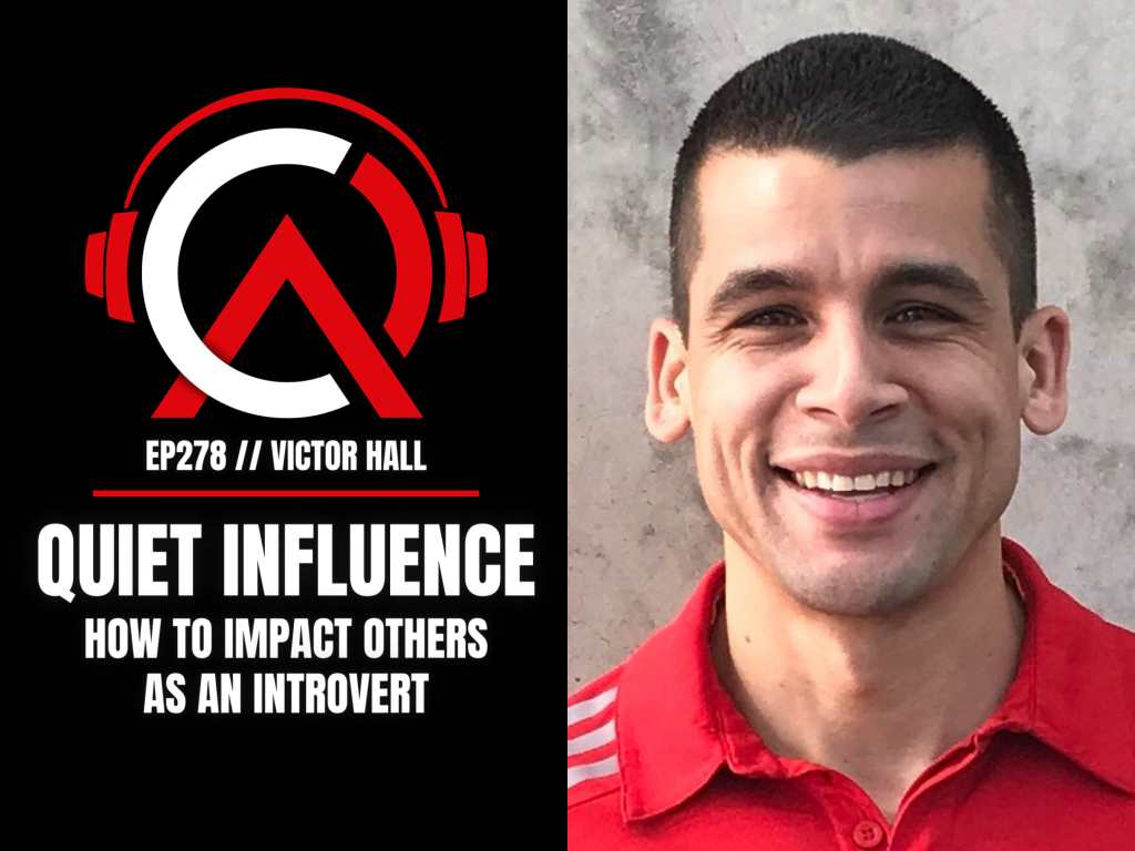 E278: Victor Hall: Quiet Influence - How to Impact Others as an ...