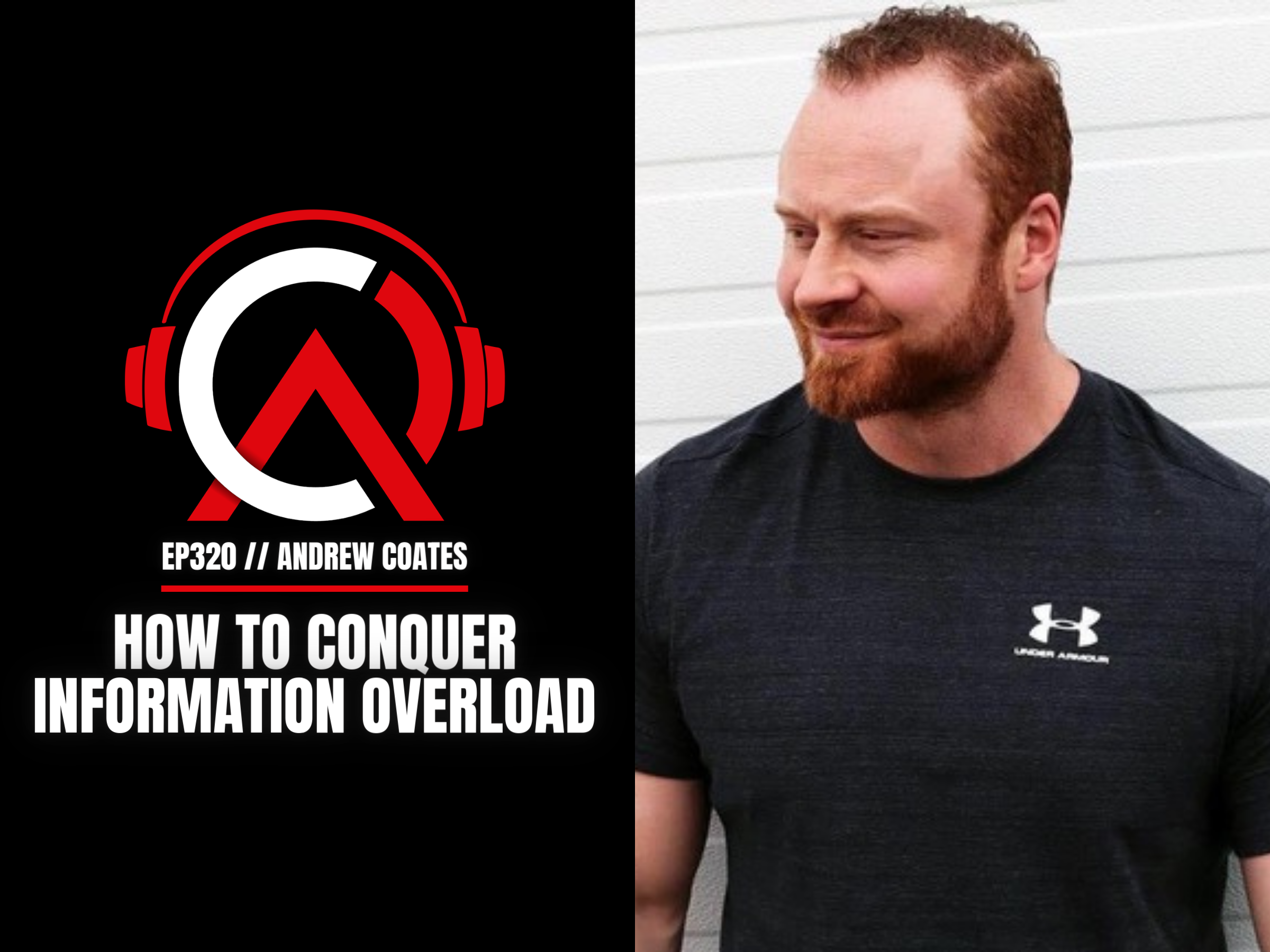E320: Andrew Coates: How to Conquer Information Overload - Art Of ...