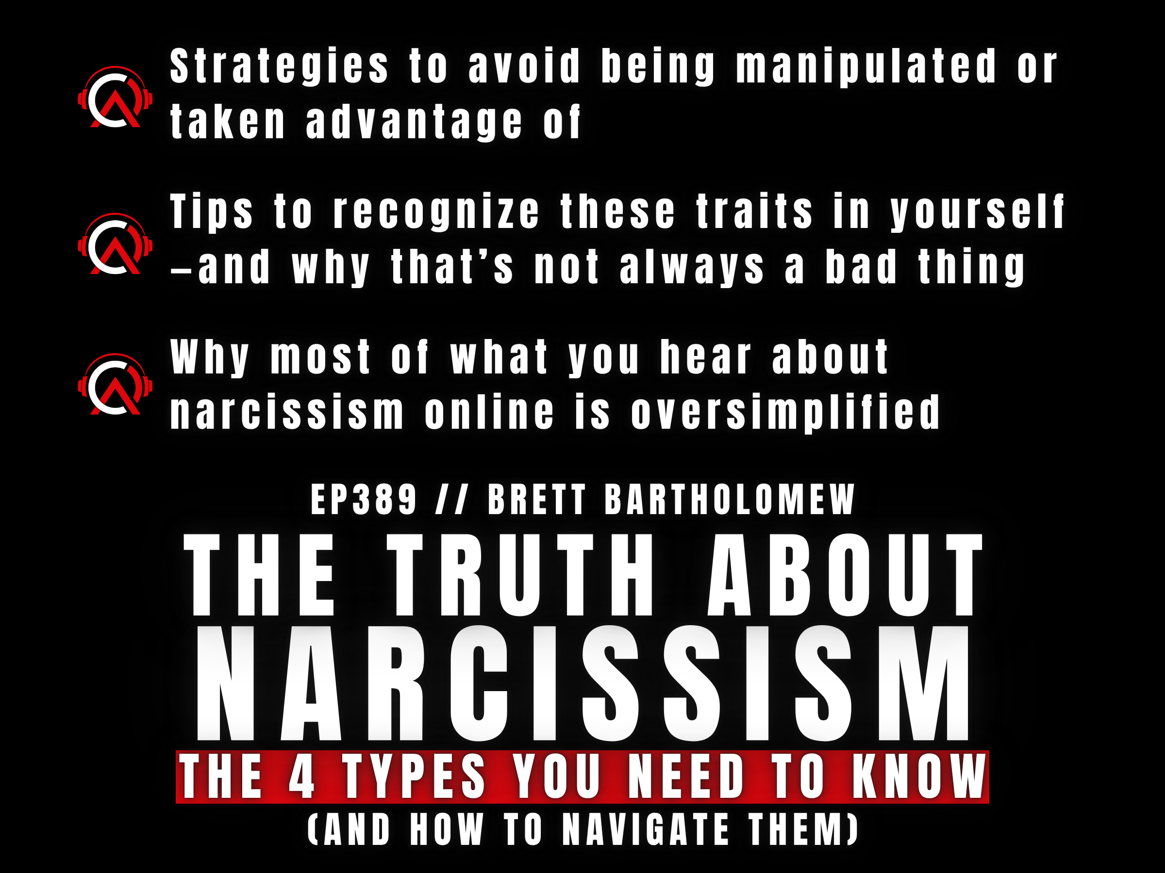 E389 : The Truth About Narcissism: 4 Types You Need to Know (and How to Navigate Them) - Art Of ...